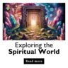 Exploring the Spiritual World